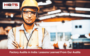 Factory Audits in India: Key Elements and Checklist - HQTS