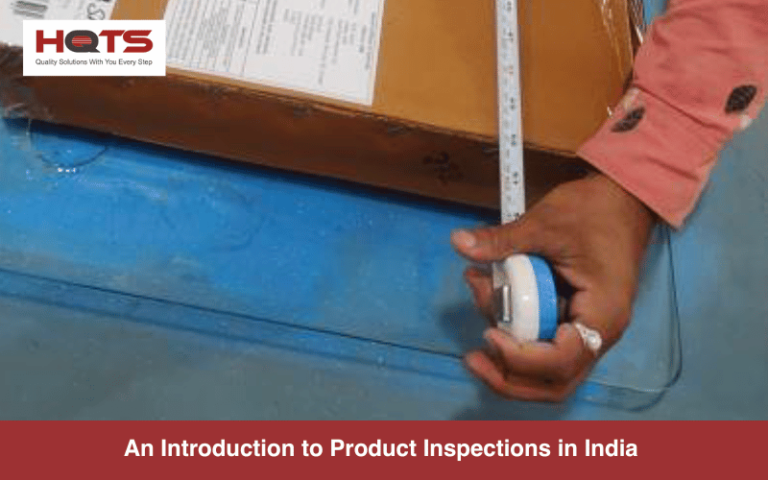 Product Inspections in India: Complete Checklist and Guide - HQTS