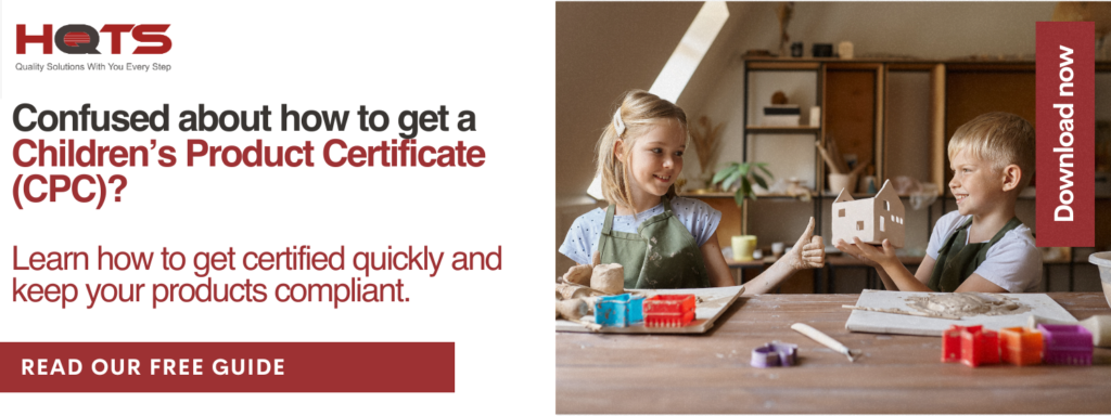 A Complete Guide to CPSIA Testing Compliance Requirements - HQTS